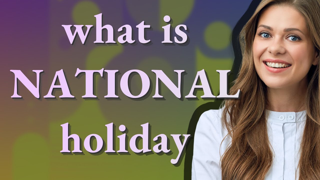 National holiday | meaning of National holiday - YouTube