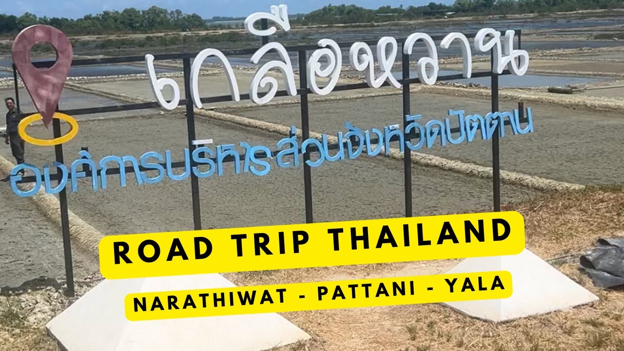 Roadtrip Selatan Thailand : Narathiwat - Pattani - Yala - Betong - YouTube