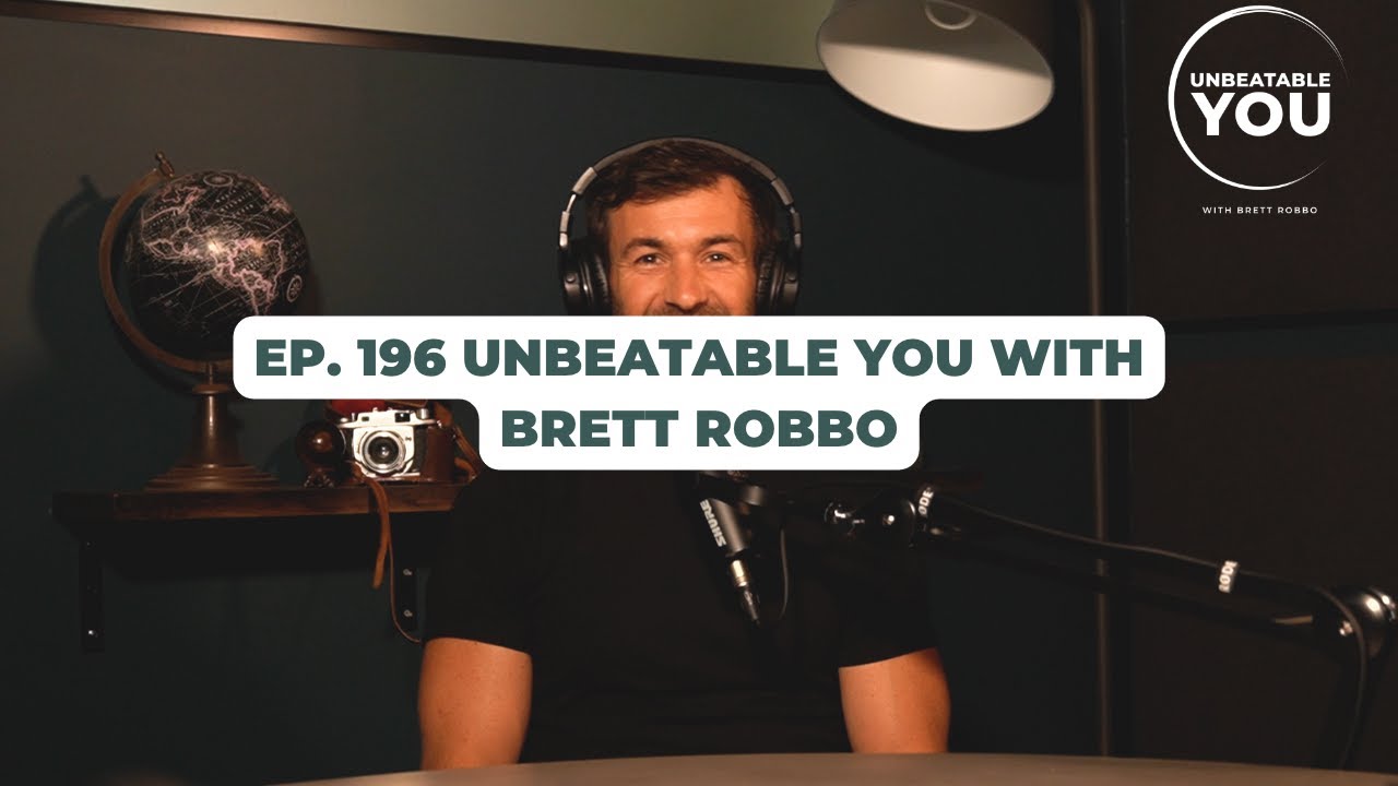 EP. 196 Unbeatable You with Brett Robbo - YouTube