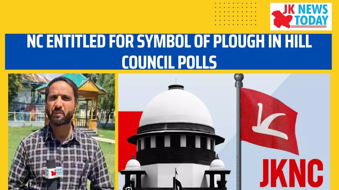 NC entitled for symbol of plough in Hill Council polls | JK News Today ...