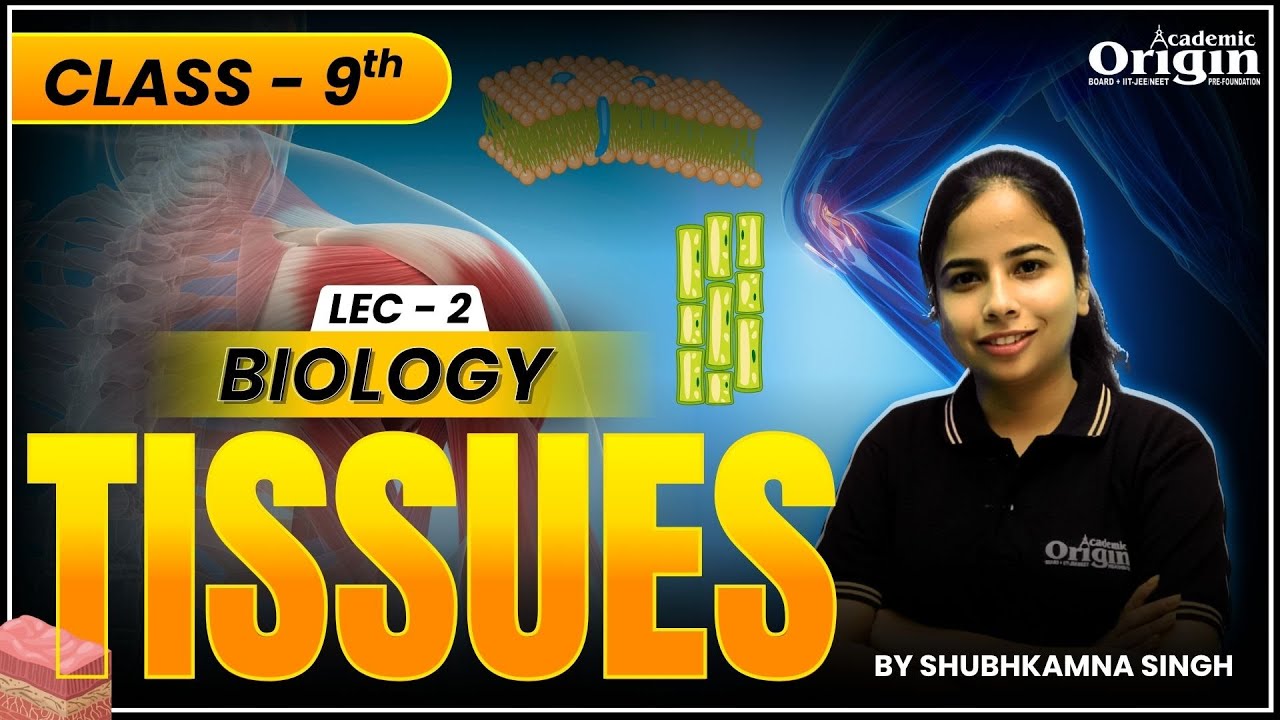 Class 9 Biology | Ch - Tissues | LEC - 2 | NCERT | CBSE Board | State ...