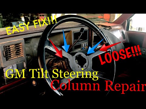 GM loose Tilt Steering Collumn Repair