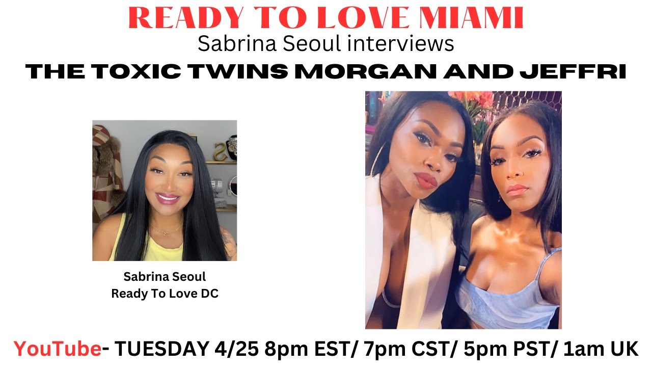 MORGAN AND JEFFRI (THE TOXIC TWINS)-READY TO LOVE MIAMI S7 Interview with SABRINA-READY TO LOVE ...