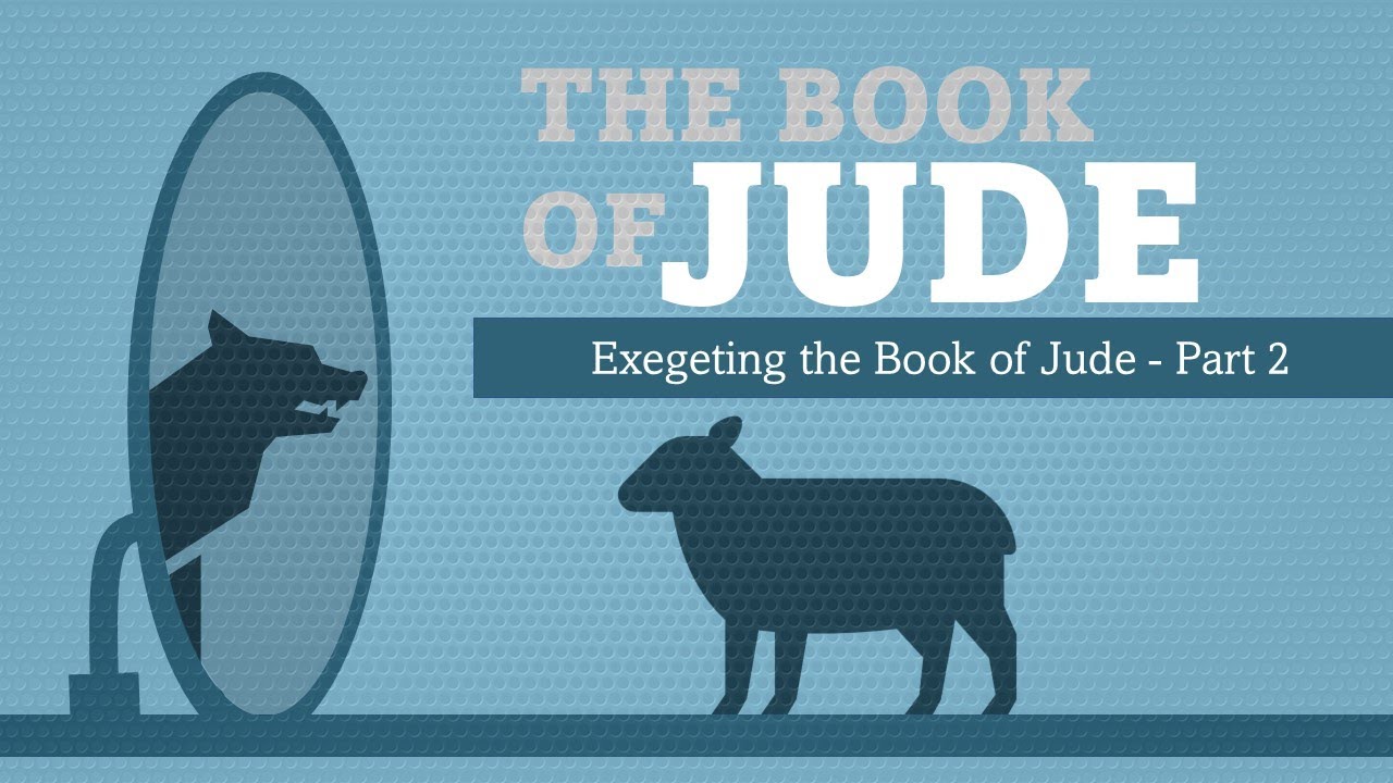 Exegeting the Book of Jude - Part 2 - YouTube