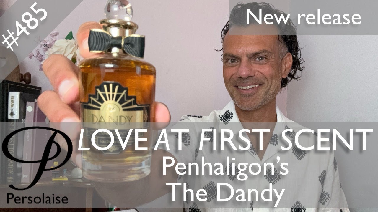 Penhaligon's The Dandy perfume review on Persolaise Love At First Scent ...