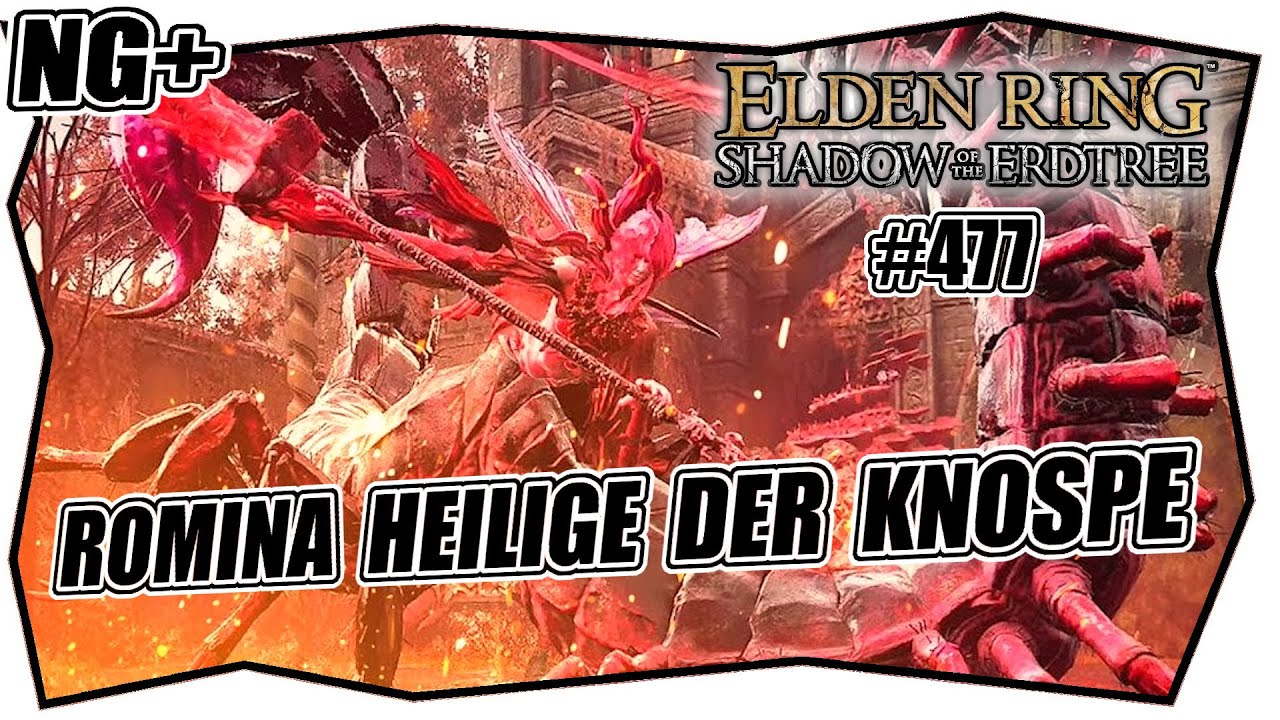 ELDEN RING #477 DLC SHADOW OF THE ERDTREE ★ ROMINA HEILIGE DER KNOSPE ...