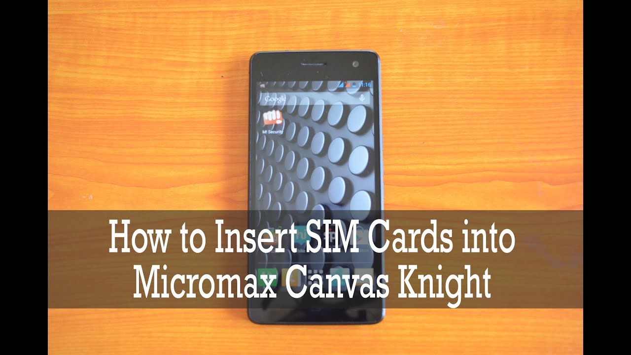 How to Insert SIM Cards into Micromax Canvas Knight - YouTube