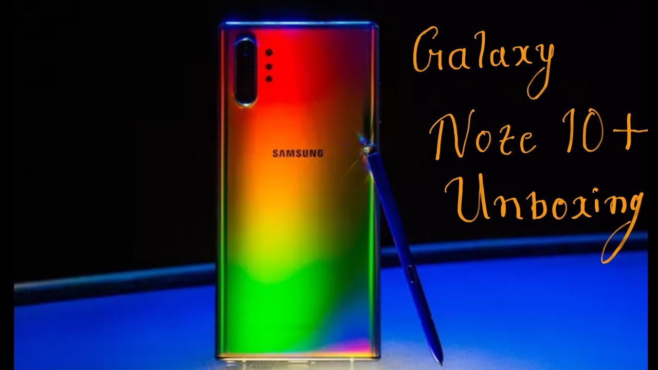 Samsung Galaxy Note 10 Plus Unboxing Youtube