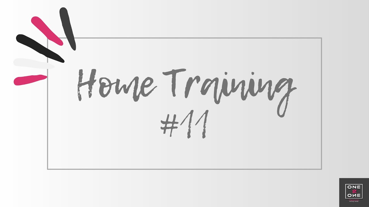 HOME TRAINING ONE2ONE #11 - YouTube