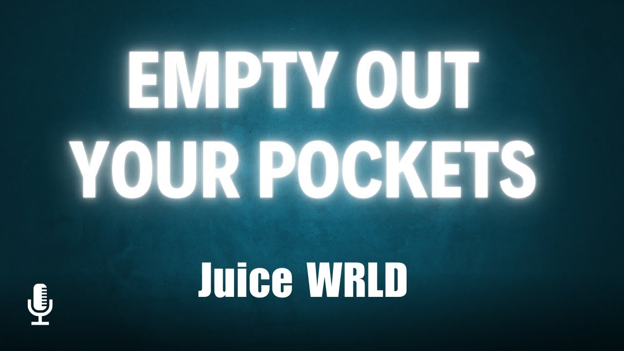 Juice WRLD - Empty Out Your Pockets (lyrics) - YouTube