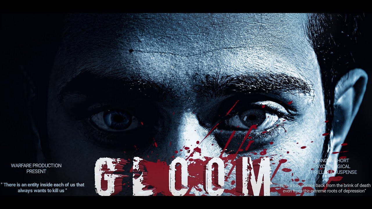 GLOOM (2020) A short psychological thriller film by Ahmed Sabuz ...