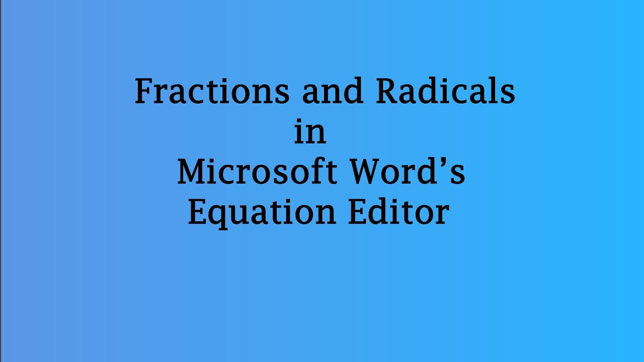 Fractions and Radicals in Microsoft Word's Equation Editor - YouTube