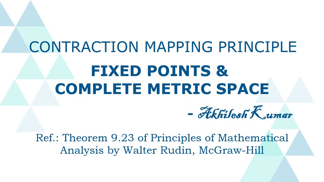 Contraction Mapping Principle Banach S Fixed Point Theorem Complete Metric Spaces Youtube