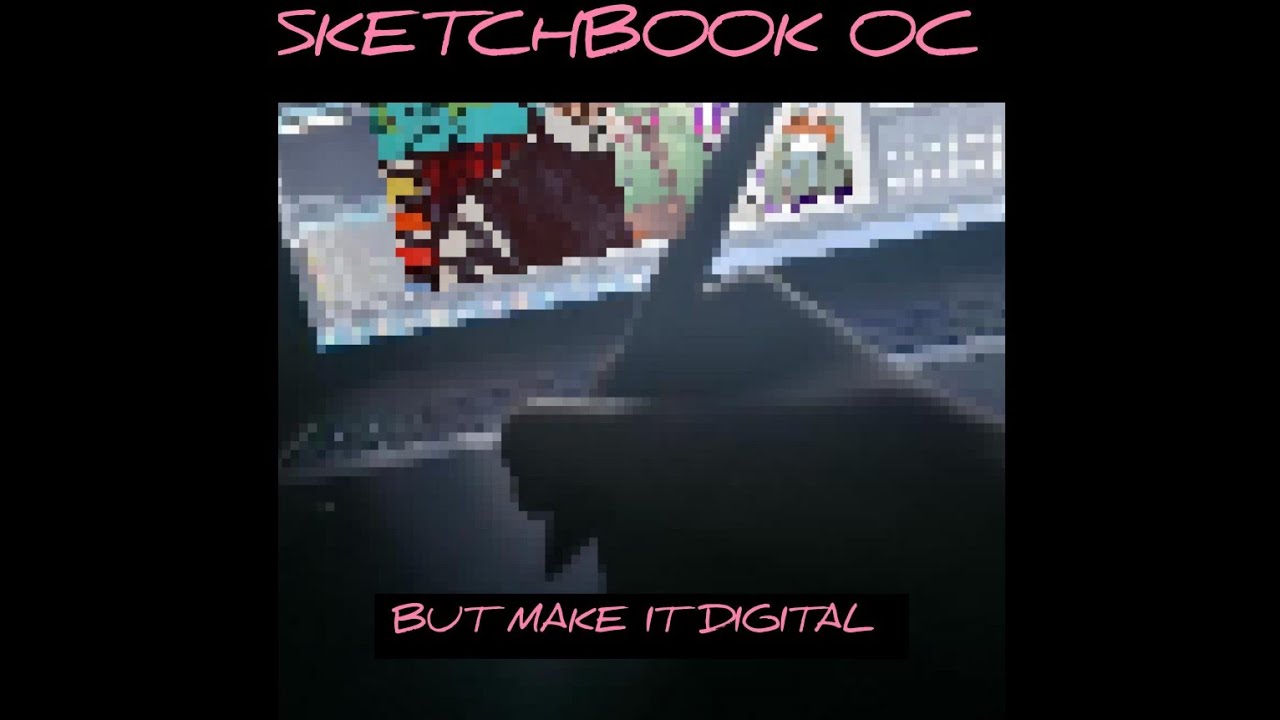 Is That A Main OC ?! Sketchbook To Digital Art ( Photoshop × IbisPaint ...