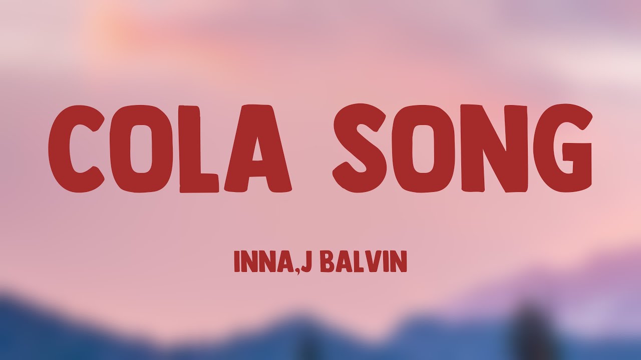 Cola Song - Inna,J Balvin {Letra} 🐡 - YouTube