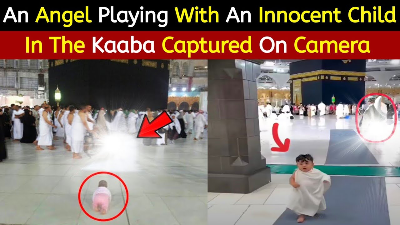 An Angel Playing With An Innocent Child In The Kaaba Captured On Camera ...