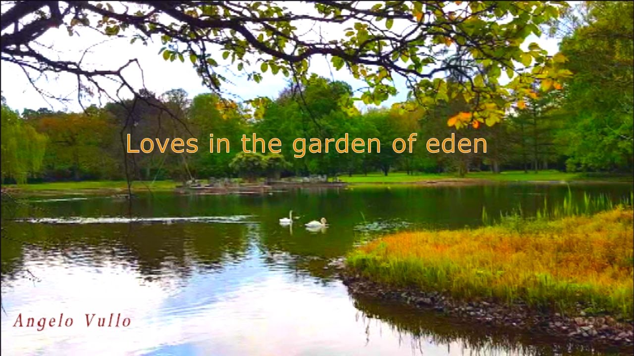 Loves in the garden of eden - YouTube