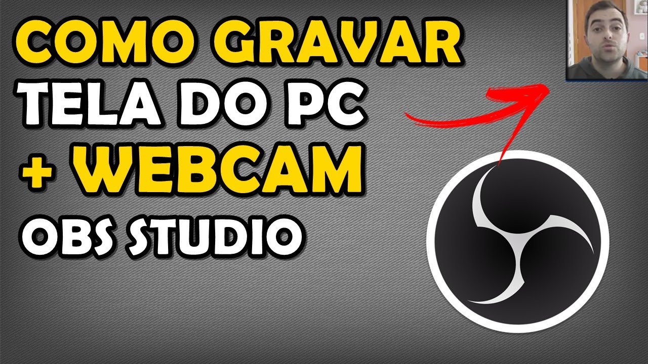 Como Gravar Tela do PC e WebCam Juntos no OBS Studio (Tutorial OBS) - YouTube