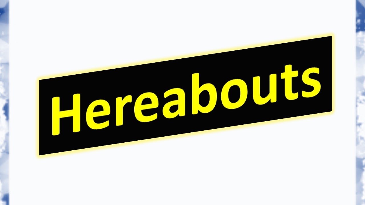 Hereabouts - YouTube