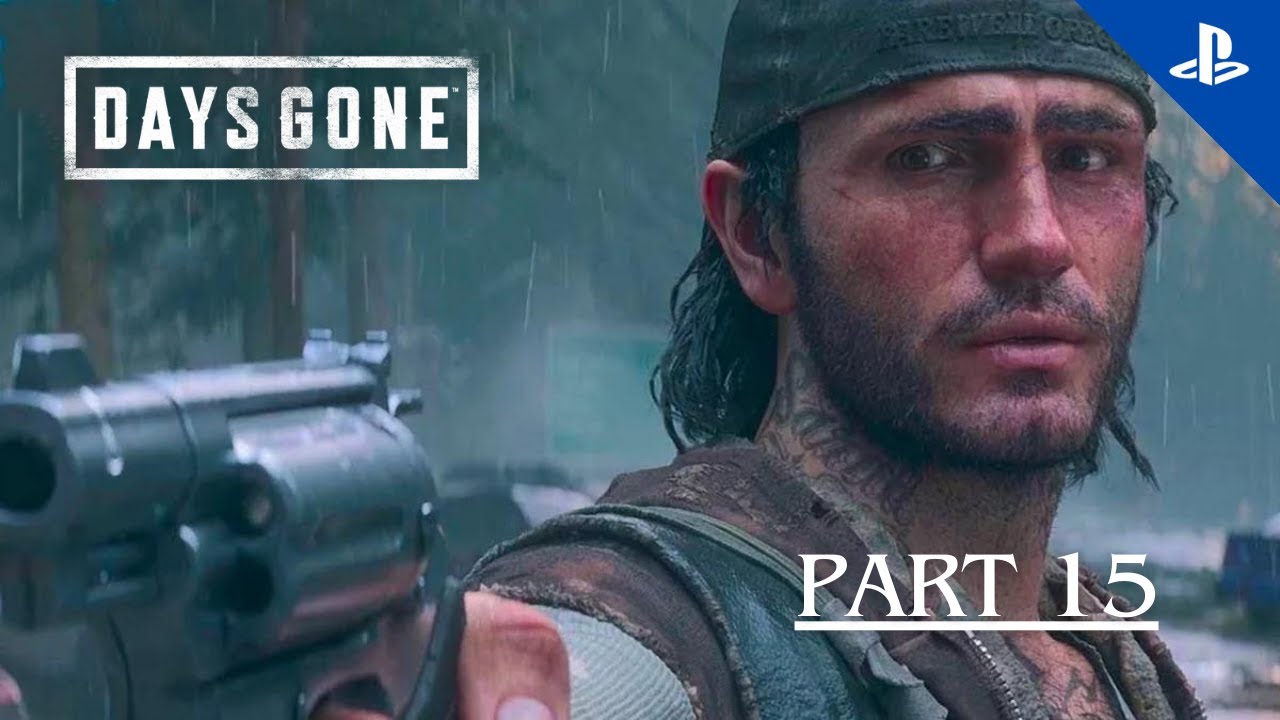 DAYS GONE - Part 15 Walkthrough Gameplay | PS4 | 1080P 60FPS - YouTube