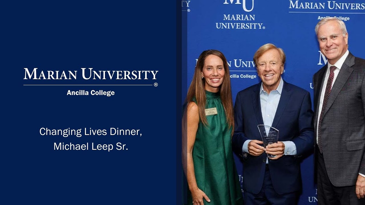 Marian University's Ancilla College Changing Lives Dinner, Michael Leep ...