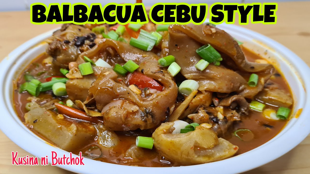 BALBACUA CEBU STYLE |BALBACUA BALAT NG BAKA, PATA AT BUNTOT | Kusina ni Butchok - YouTube