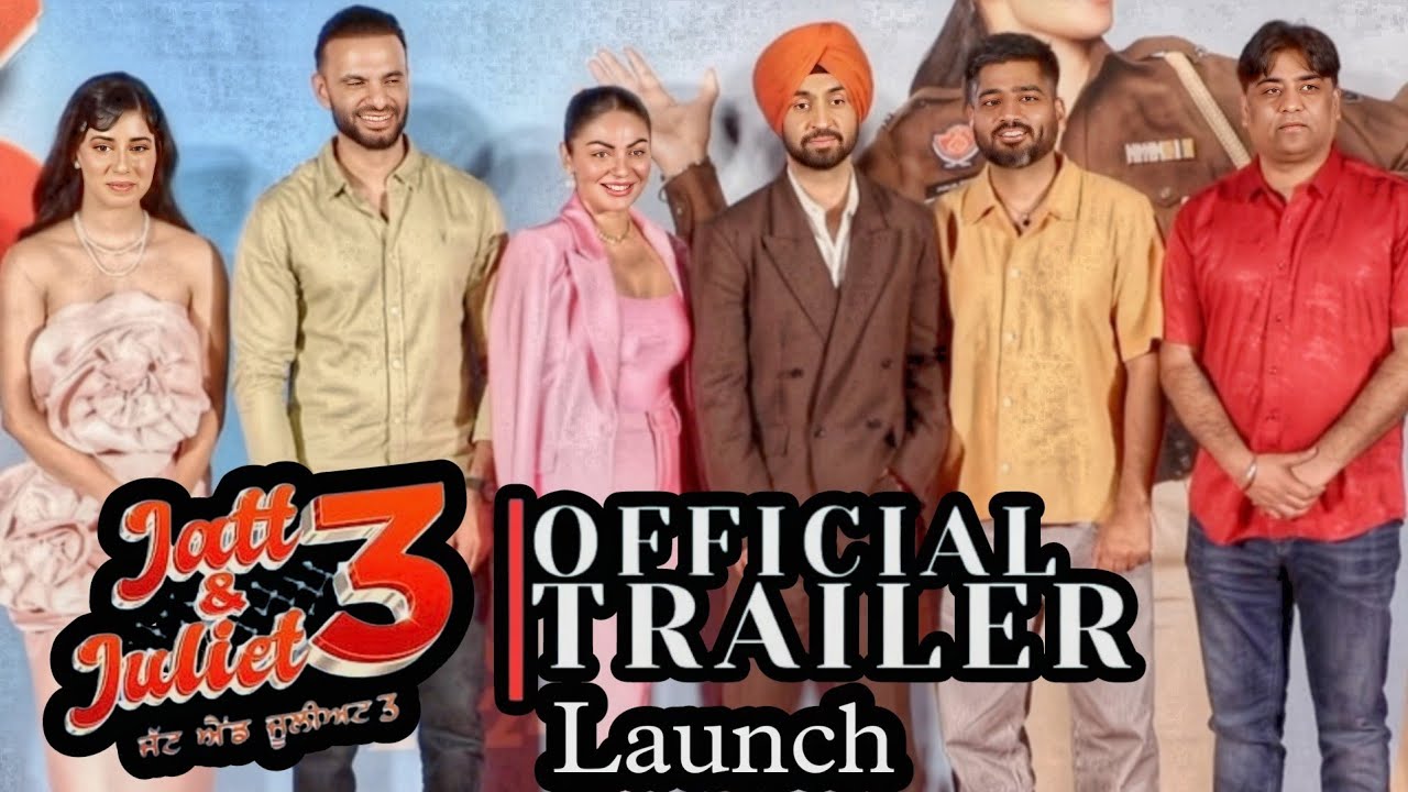 Jatt And Juliet 3 Official Trailer Launch Diljit Dosanjh Neeru Bajwa
