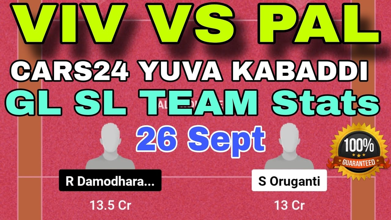 VIV VS PAL | VIV VS PAL DREAM11 TEAM PREDICTION | CARS24 YUVA KABADDI ...