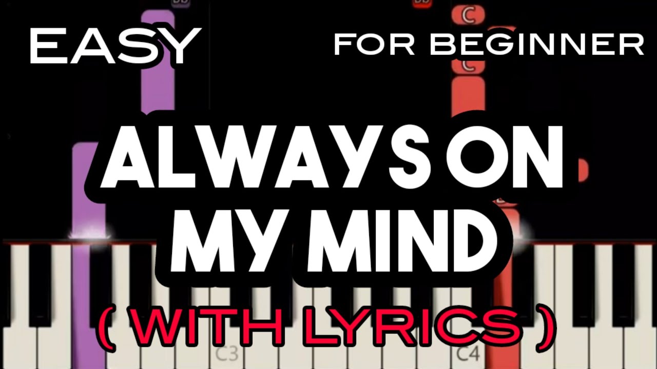 ALWAYS ON MY MIND ( LYRICS ) - ELVIS PRESLEY | SLOW & EASY PIANO - YouTube