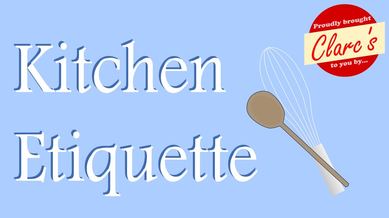 Kitchen Etiquette - YouTube