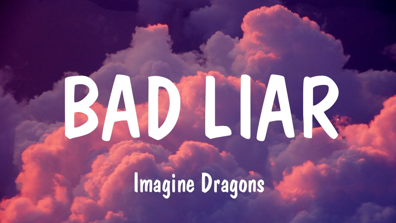 Bad Liar - Imagine Dragons (Lyrics) | Katy Perry - YouTube