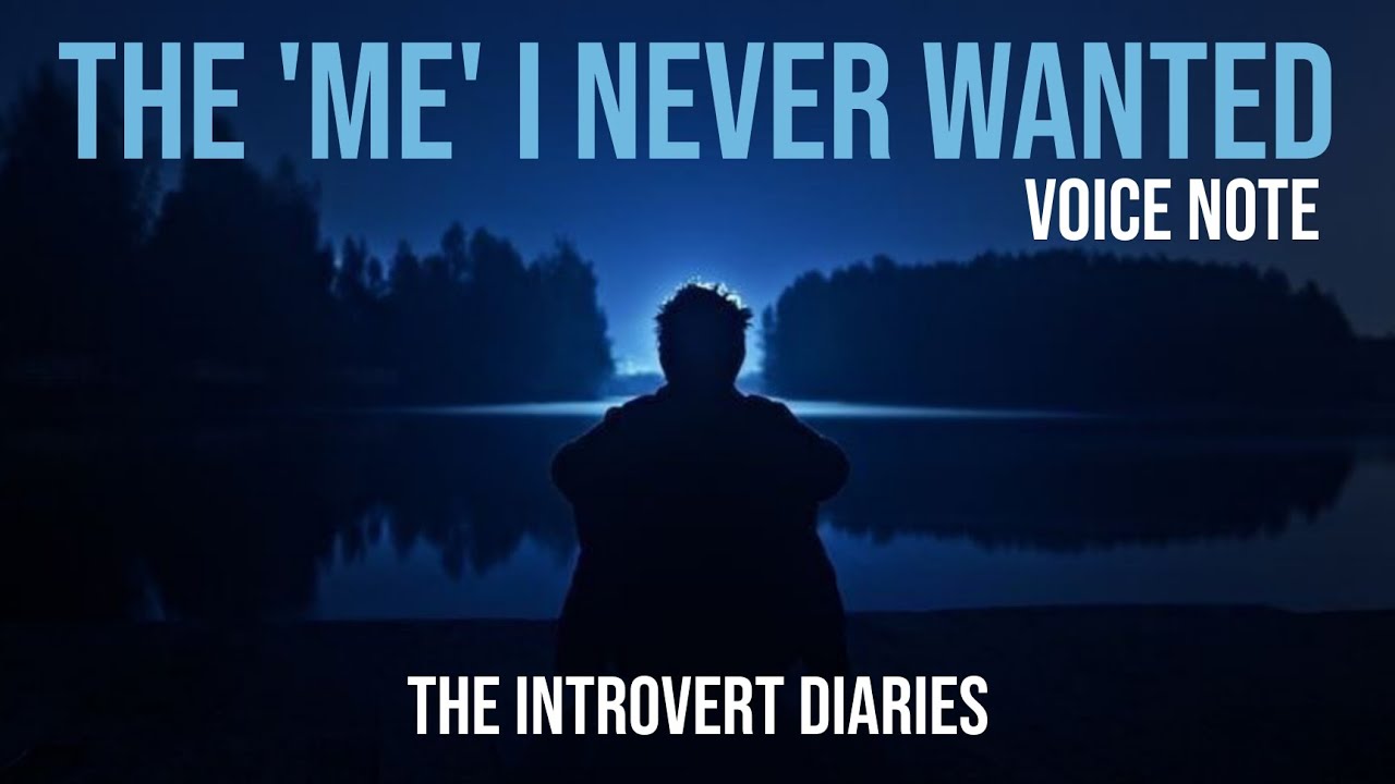 The 'Me' I Never Wanted | The Introvert Diaries - YouTube