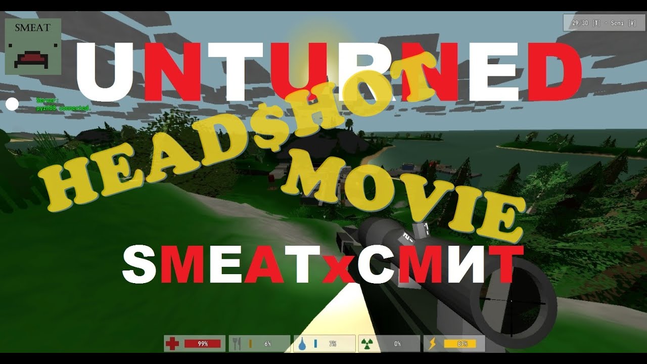 Unturned #HEAD$HOTMOVIE by [$MEAT] - YouTube