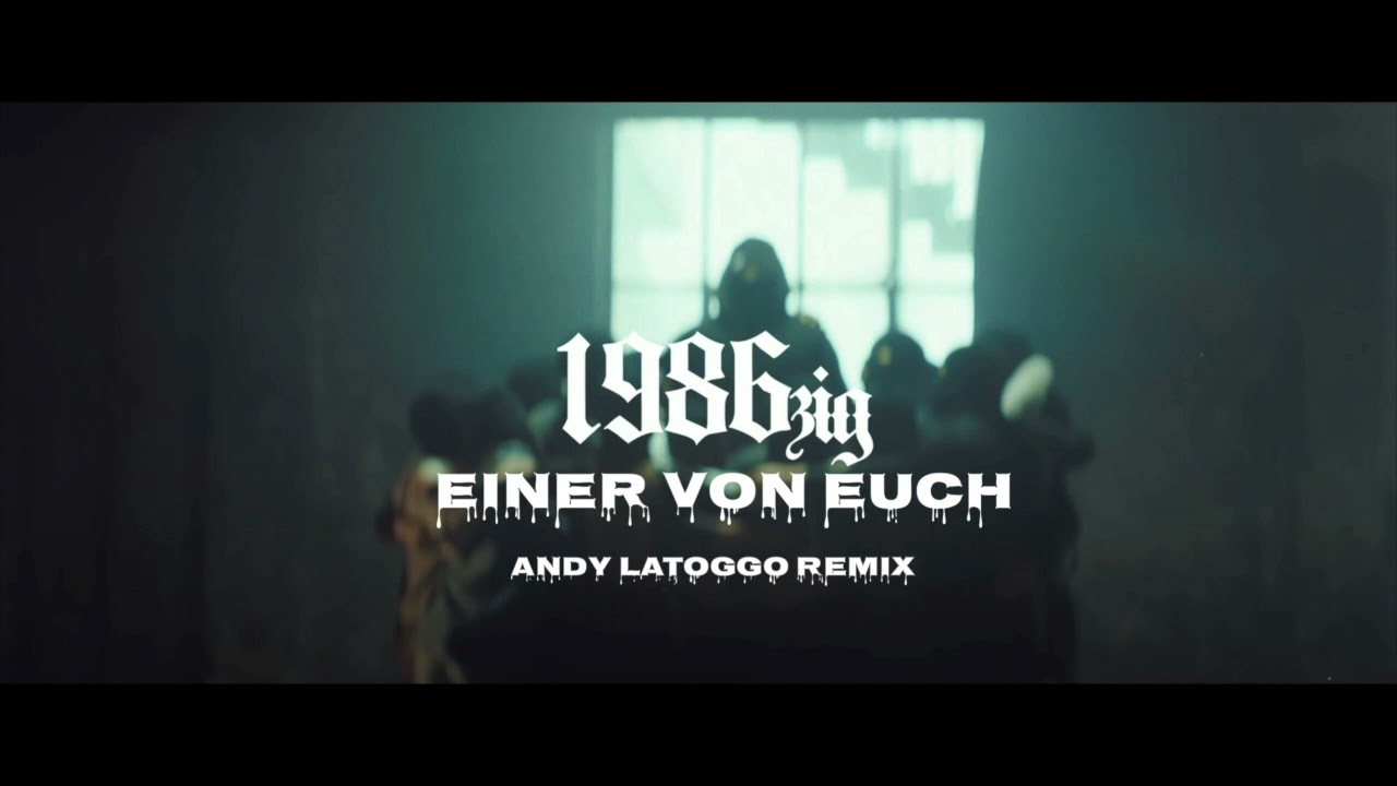 1986zig - Einer Von Euch (Andy LaToggo Remix) - YouTube