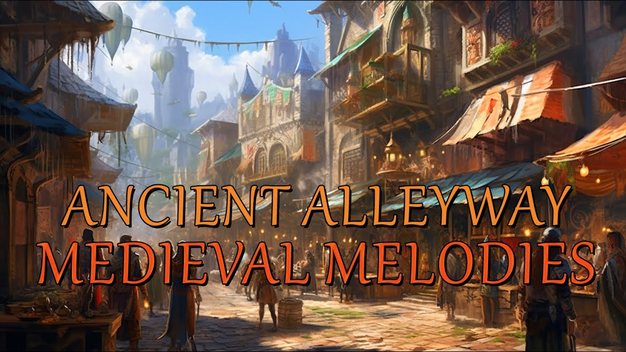 Ancient Alleyway Echoes 🌌🎵 A Medieval Melodies Journey Through Time ...