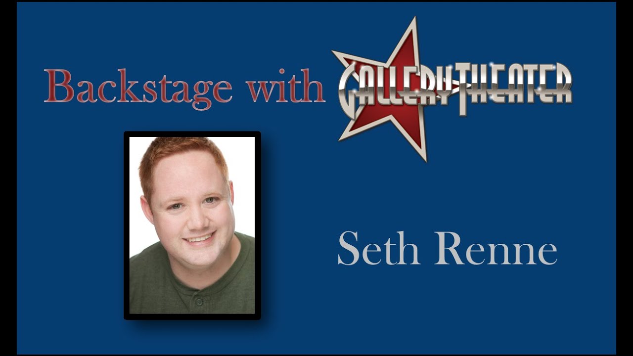Backstage with Gallery Theater: Seth Renne - YouTube