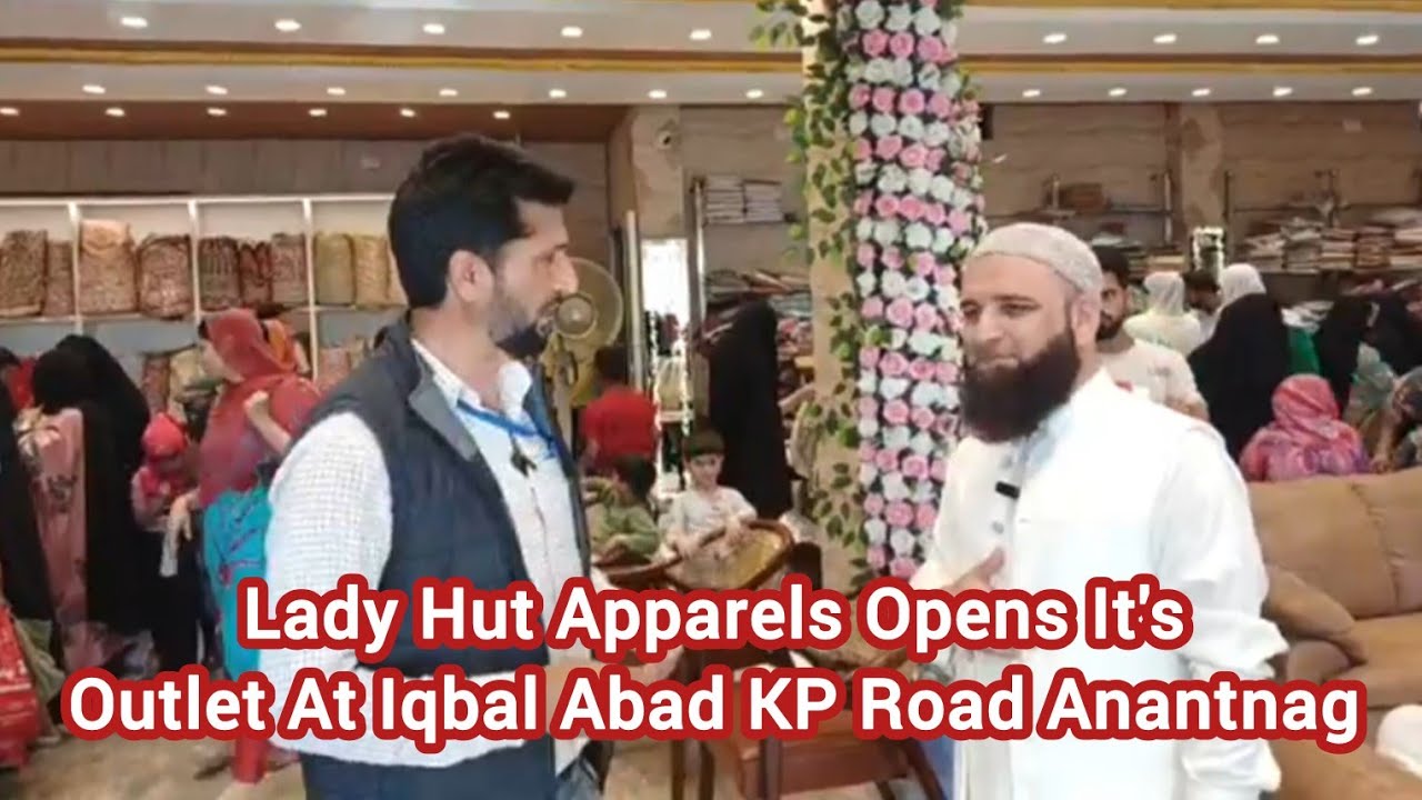Lady Hut Apparels Opens It's Outlet At Iqbal Abad KP Road Anantnag ...