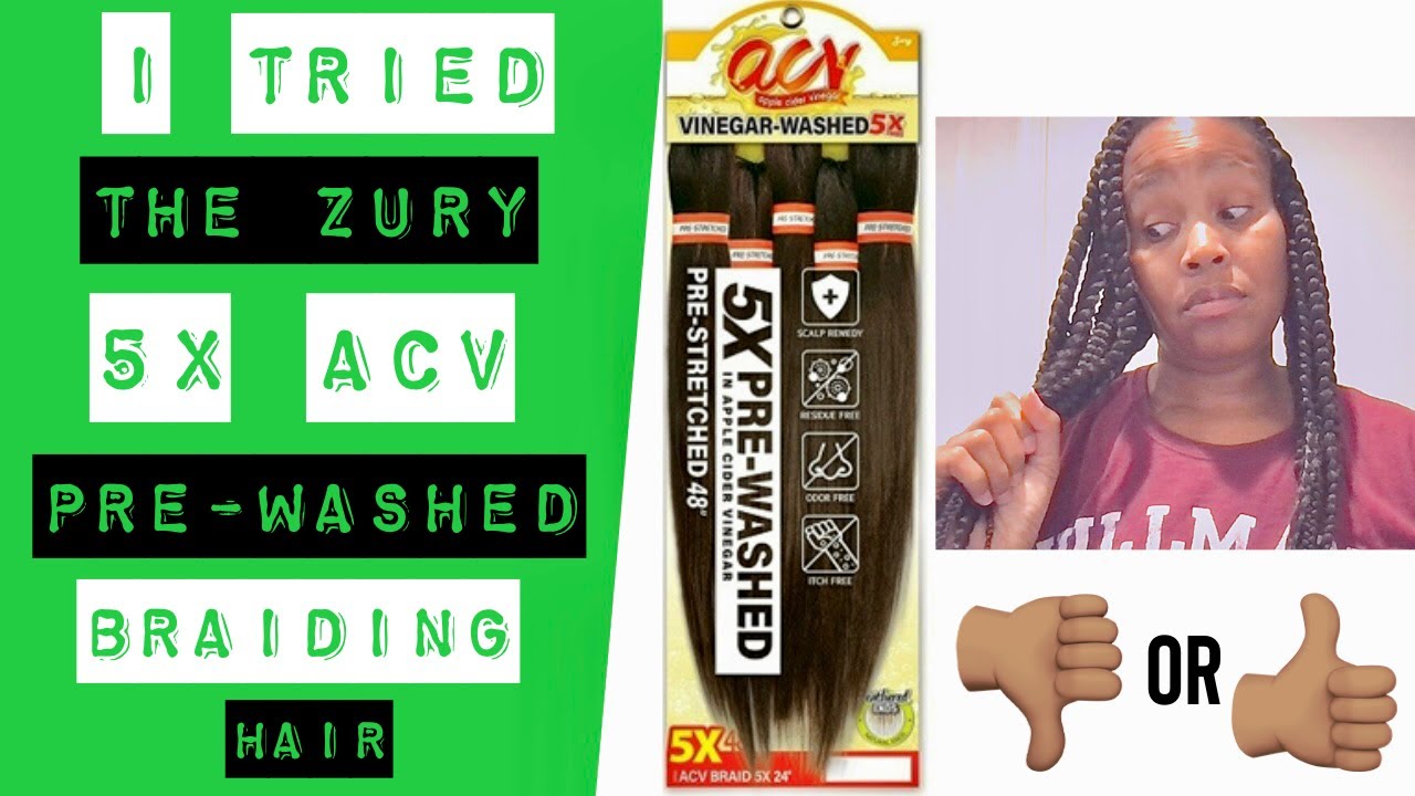 I Tried The Zury 5X ACV Pre-Washed Braiding Hair - YouTube