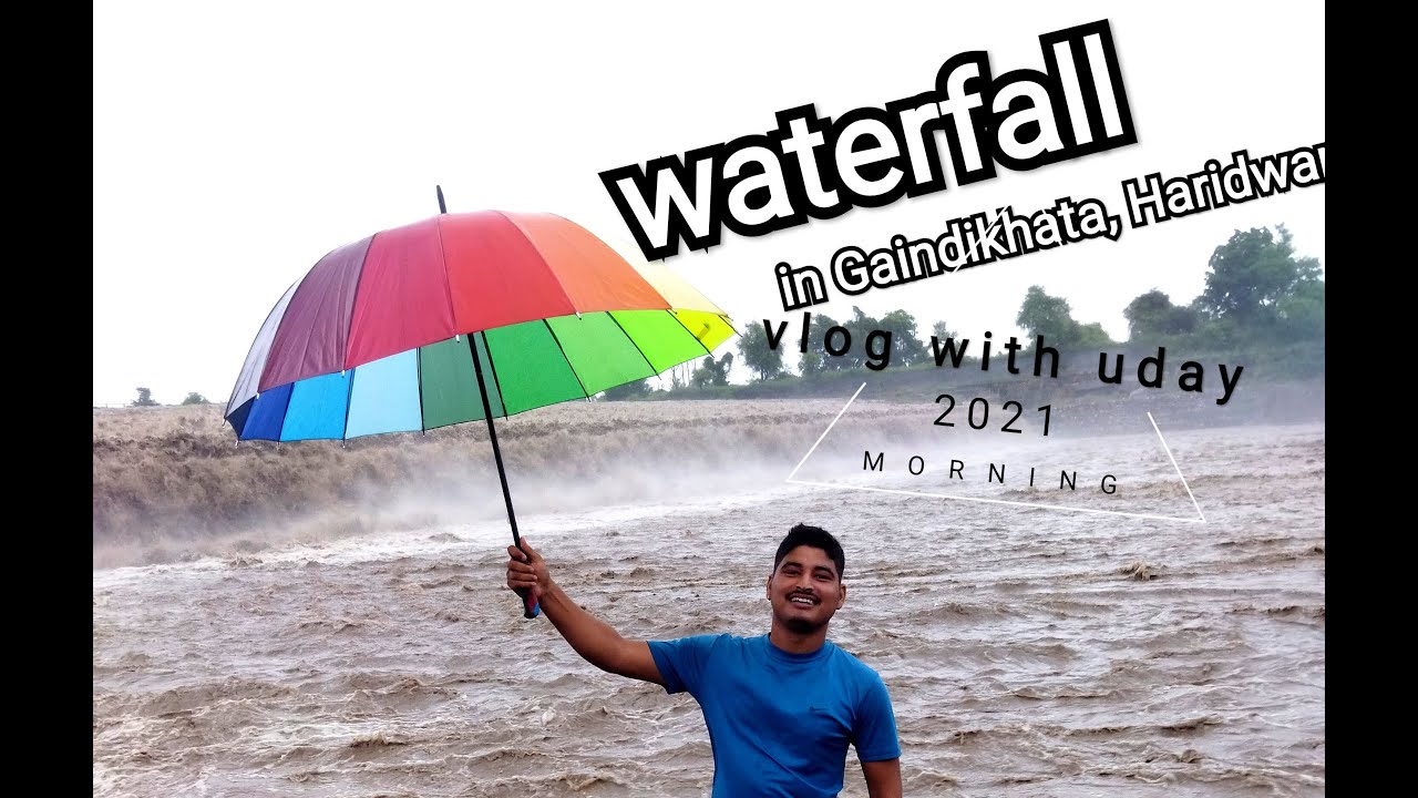 WATERFALL IN GAINDIKHATA ANANDVAN ,HARIDWAR ,UTTRAKHAND - YouTube