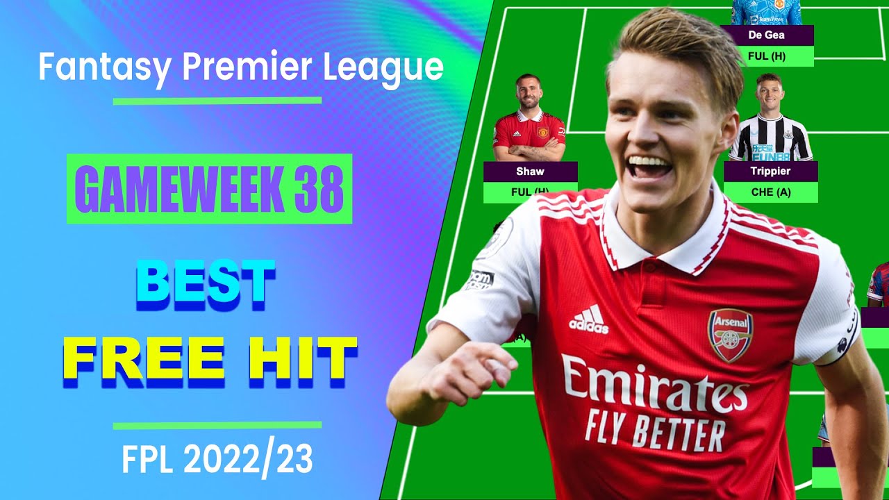 FPL Gameweek 38: BEST FREE HIT TEAM | Fantasy Premier League Tips 2022/ ...