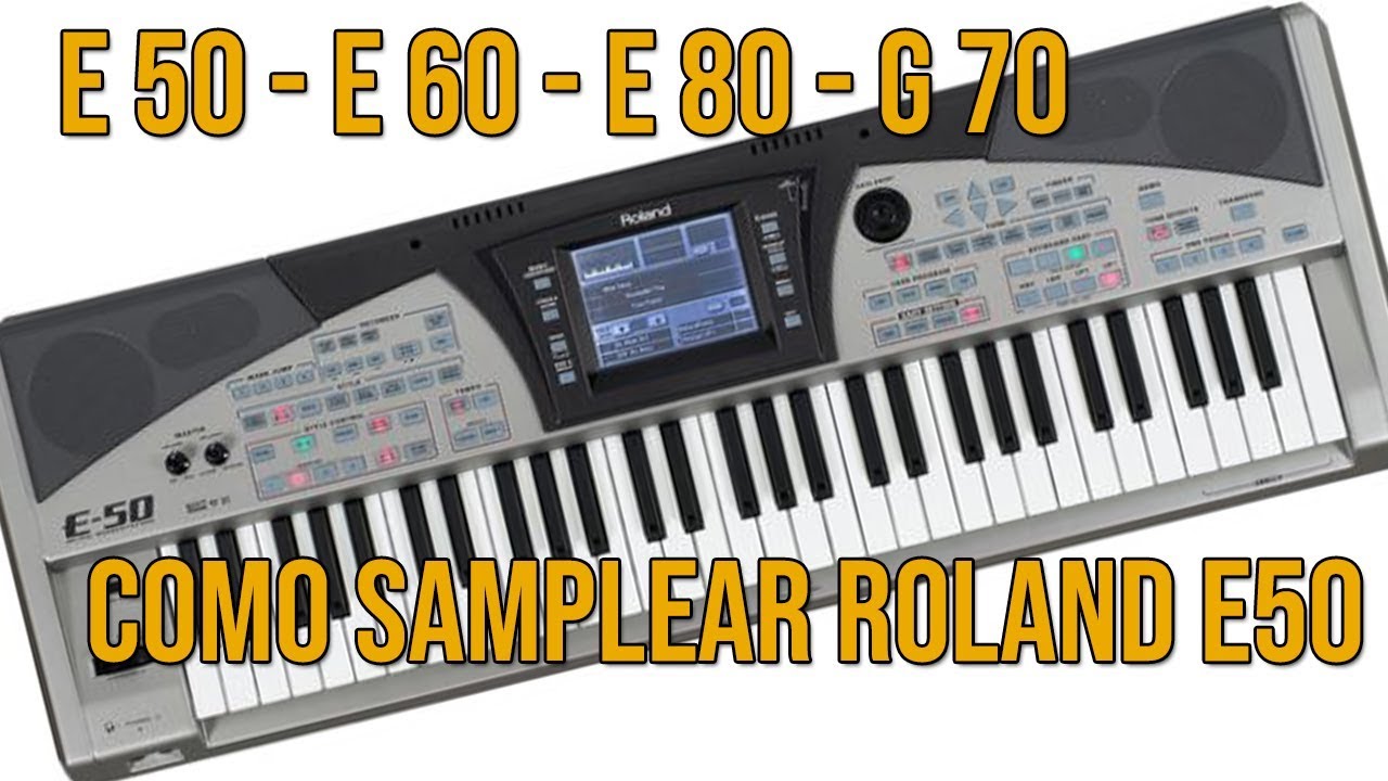 COMO SAMPLEAR ROLAND E 50 - E60 - E 80 - G 70 - YouTube