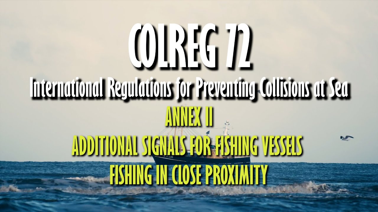 COLREG 72 | ANNEX II - ADDITIONAL SIGNALS FOR FISHING VESSELS FISHING ...