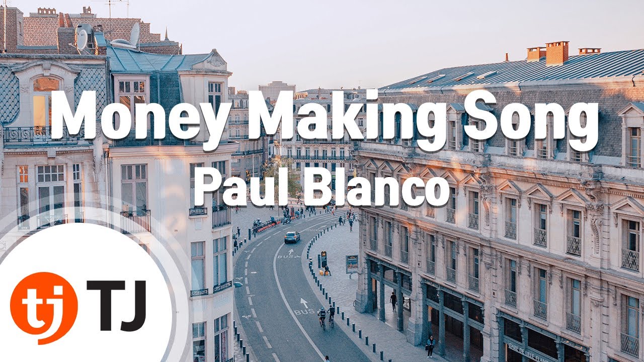 [TJ노래방] Money Making Song - Paul Blanco / TJ Karaoke - YouTube