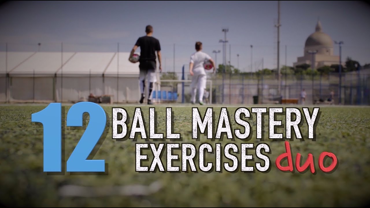 12 - BALL MASTERY EXERCISES DUO - YouTube