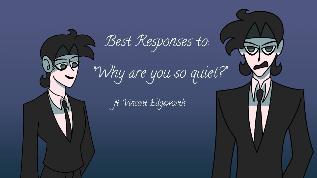 Best Responses to “Why are you so quiet?” - VTSOM Meme Animatic - YouTube