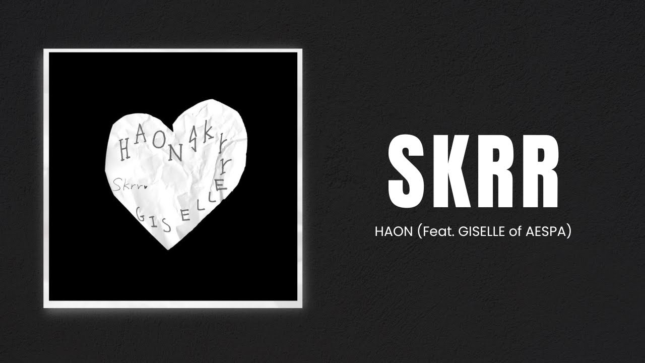 Skrr - 김하온 (HAON) feat. 지젤 (GISELLE) of aespa | 가사 Lyrics Translation (ENG/KOR) - YouTube