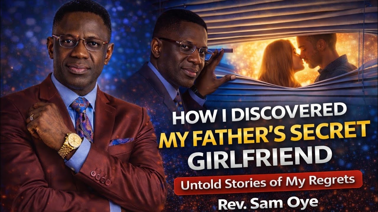 HOW I DISCOVERED MY FATHER'S SECRET GIRLFRIEND🤣😂||Rev. Sam Oye - YouTube