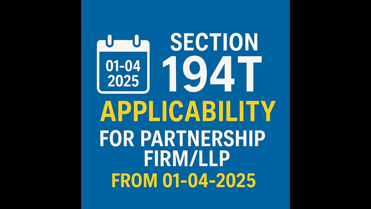 SECTION 194T TDS APPLICABLE FROM 01.04.2025 FOR PARTNERSHIP FIRM/LLP ...
