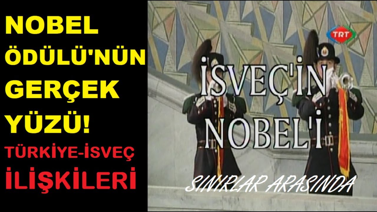 İsveç'in Nobeli! | İsveç-Türkiye İlişkileri ve Nobel'in Gerçek Yüzü ...