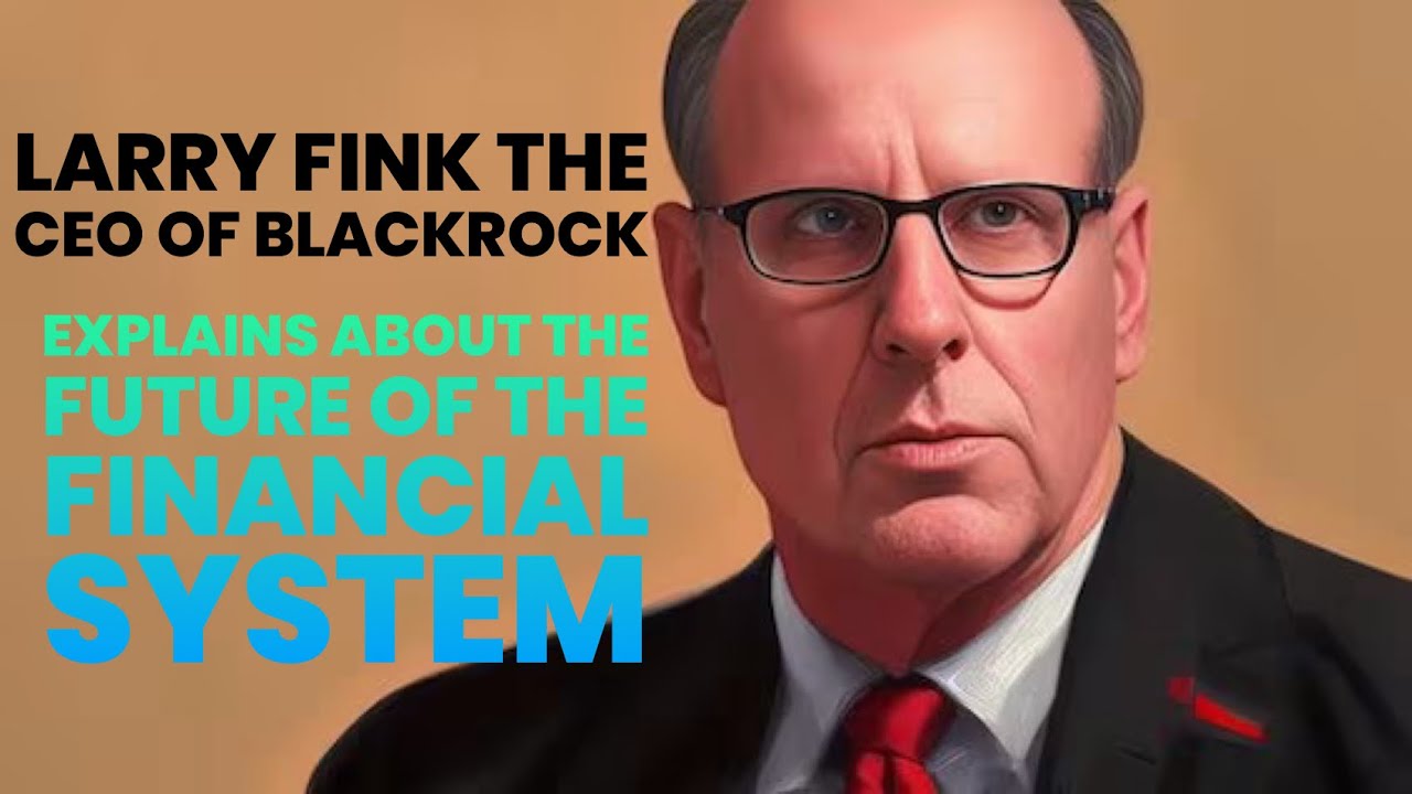 Larry Fink explains the future of the financial system - YouTube